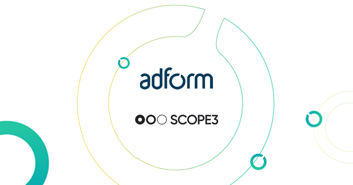 Adform First Global DSP to Integrate with Scope3 to Reduce Carbon Emissions in Programmatic - Adform