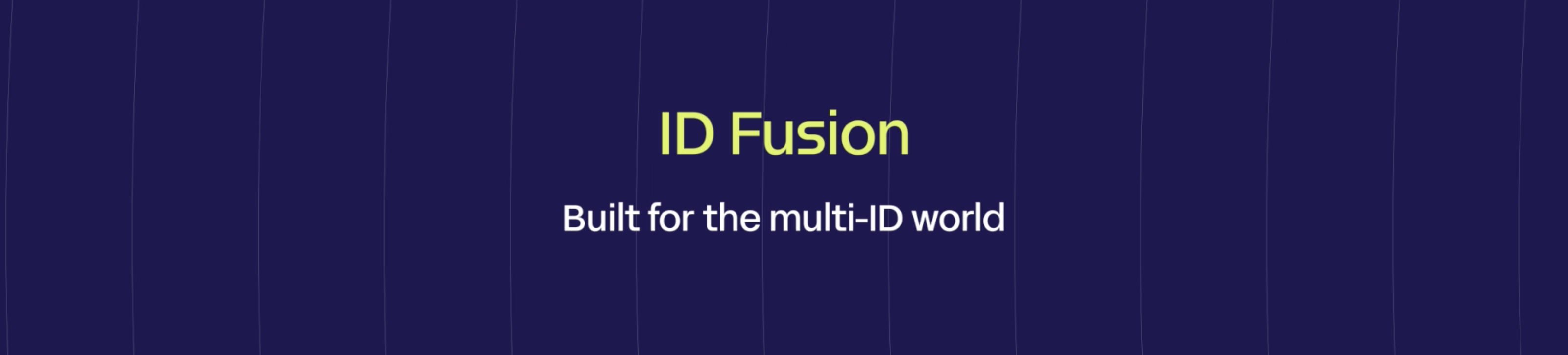 ID Fusion is your solution to identity in a multi-ID world - Adform